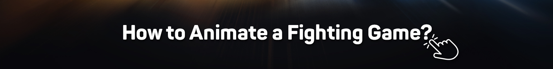 How To Make Animations in Fighting Game?