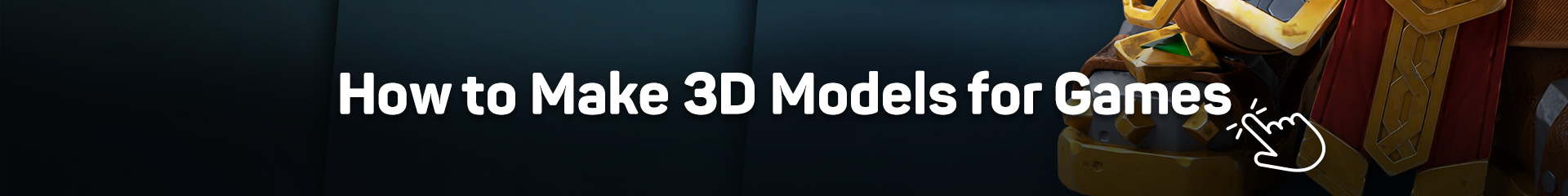 How to Make 3D Models for Games: 10 Quick Tips